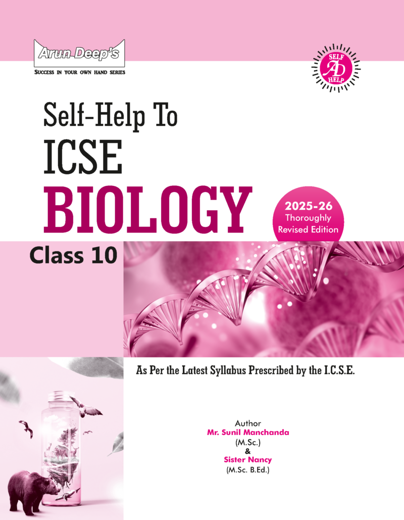 Arun Deep’s Self-Help To ICSE Biology Class 10 (2026–27 Revised Edition ...