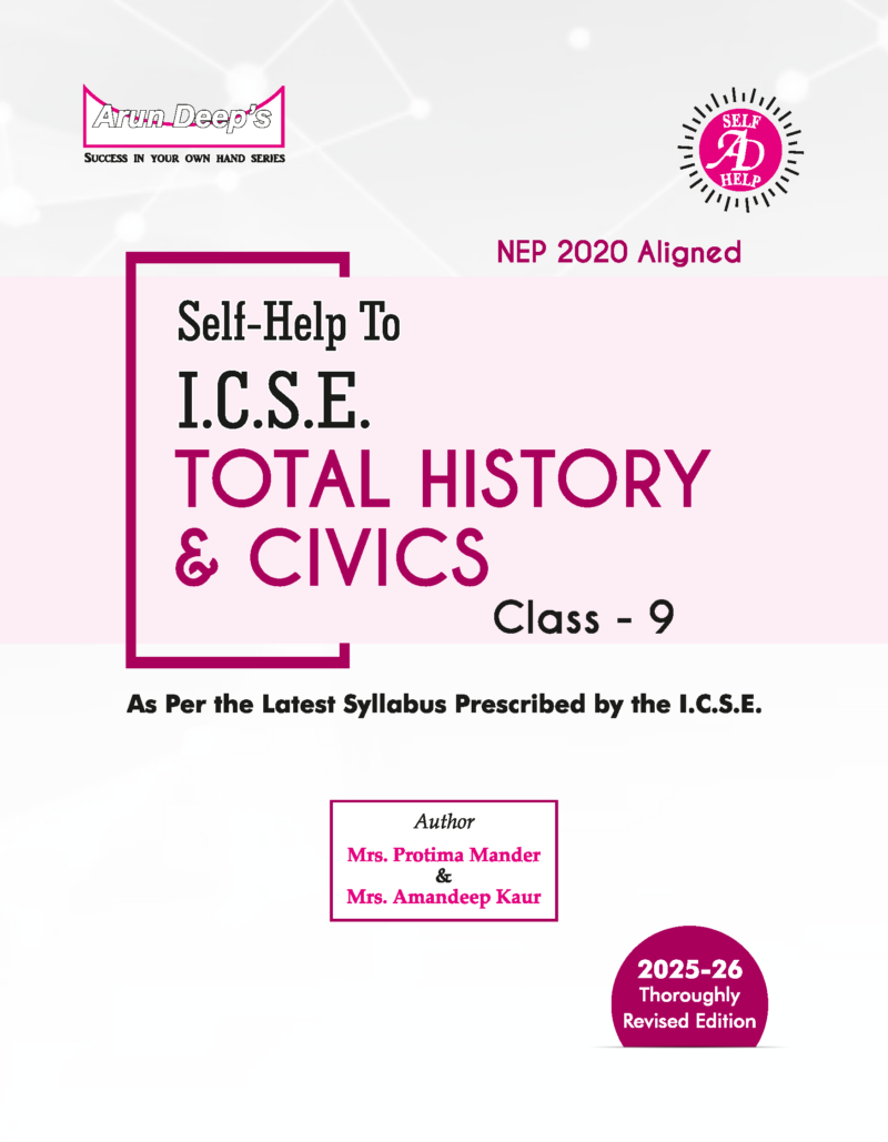 Arun Deep's Self-Help to ICSE Total History & Civics Class 9 : 2025-26 ...