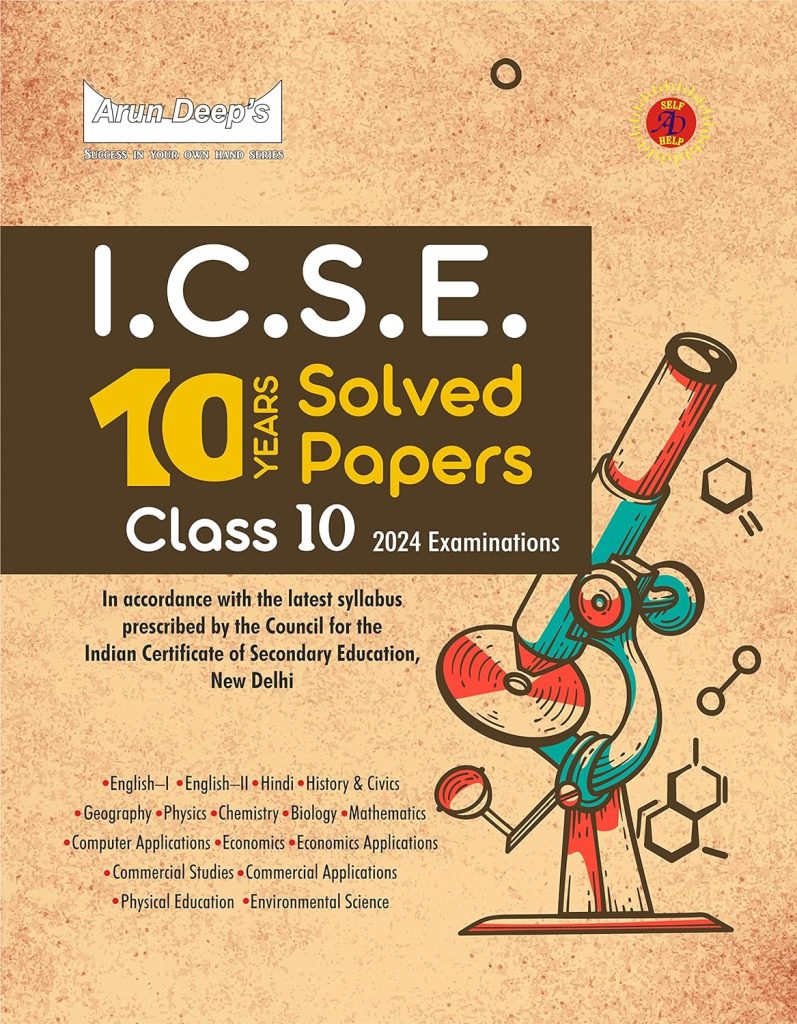 10 Years Solved Papers (Class 10th ICSE) – Arundeep Self Help 10 Years Solved Papers (Class 10th ICSE) – Arundeep Self Help