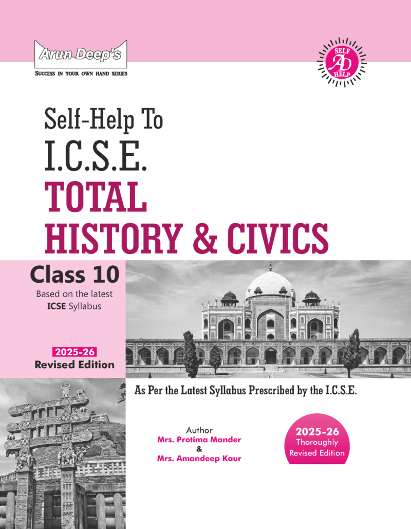 Arun Deep's Self-Help to ICSE Total History & Civics Class 10 : 2026-27 ...